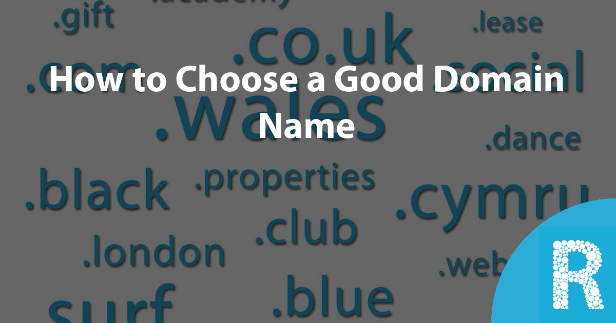 How to Choose a Good Domain Name : Roseblade Media