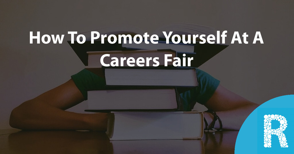 How To Promote Yourself At A Careers Fair : Roseblade Media