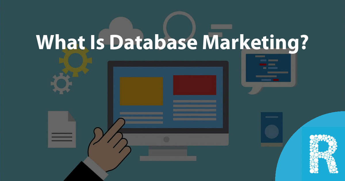 What Is Database Marketing? : Roseblade Media