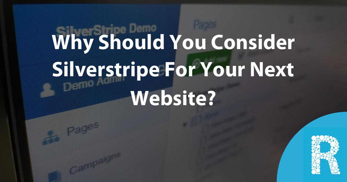 Why Should You Consider Silverstripe For Your Next Website? : Roseblade ...